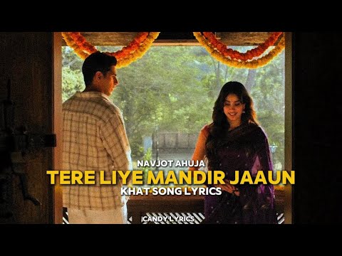Tere Liye Mandir Jaaun | Khat Song Lyrics - Navjot Ahuja