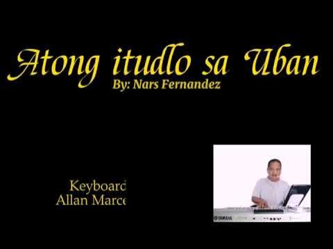"Atong Itudlo sa Uban" Instrumental with lyrics by: Allan Marces - YouTube