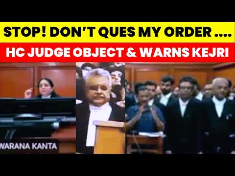 MR. KEJRIWAL DON'T QUES MY ORDER.....HC JUDGE WARNS KEJRIWAL AND OBJECTS CLAIM #arvindkejriwal