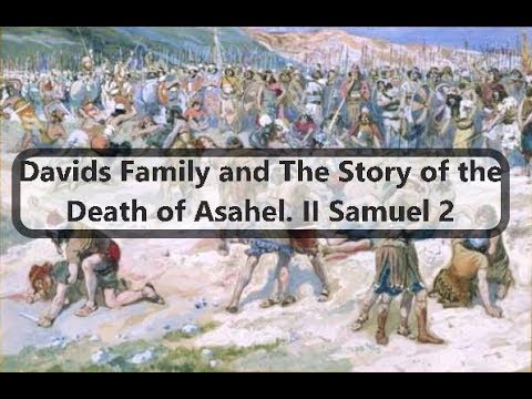 David's Family and The Story of the Death of Asahel II Samuel 2 - YouTube