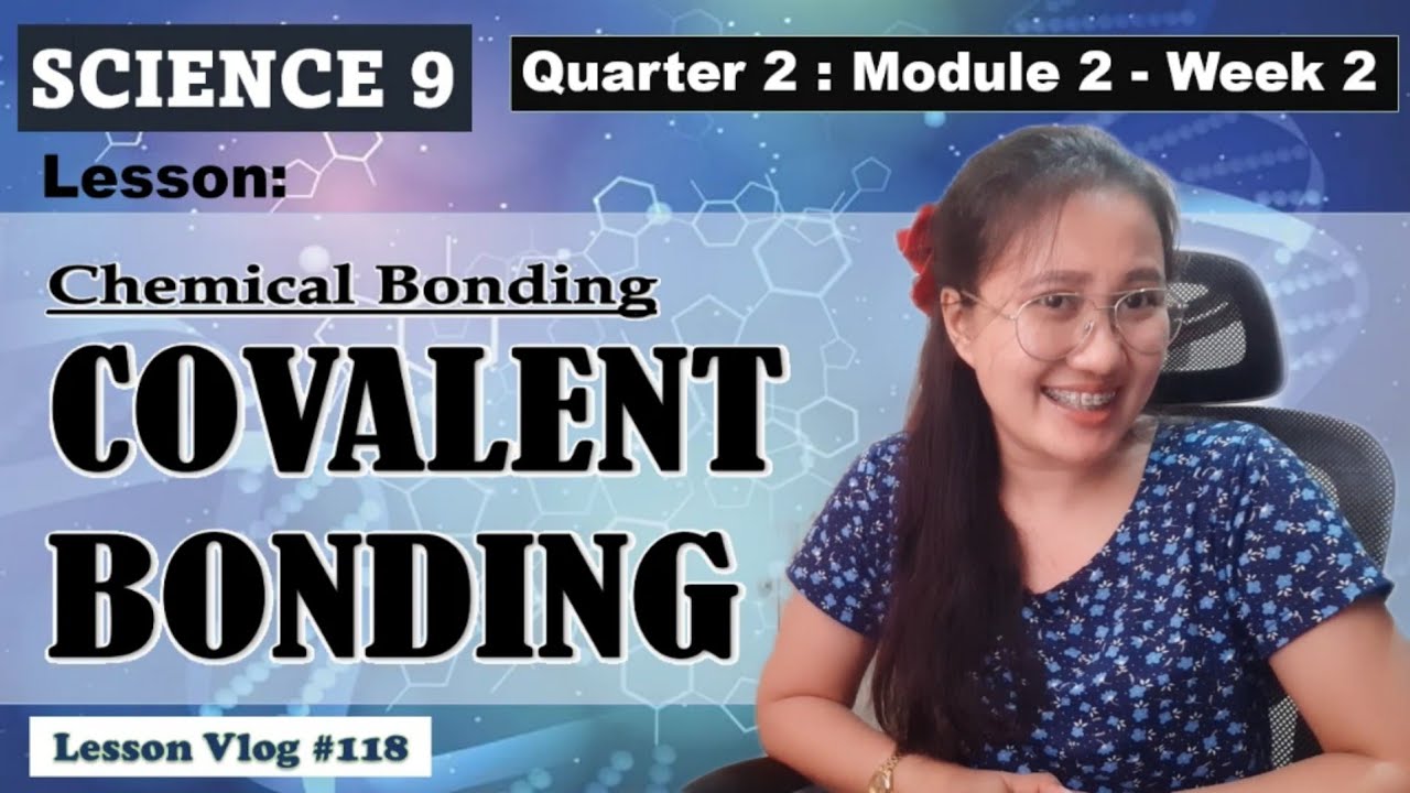 Q2. Science 9. Module 2. COVALENT BONDING (Chemical Bonding) - YouTube