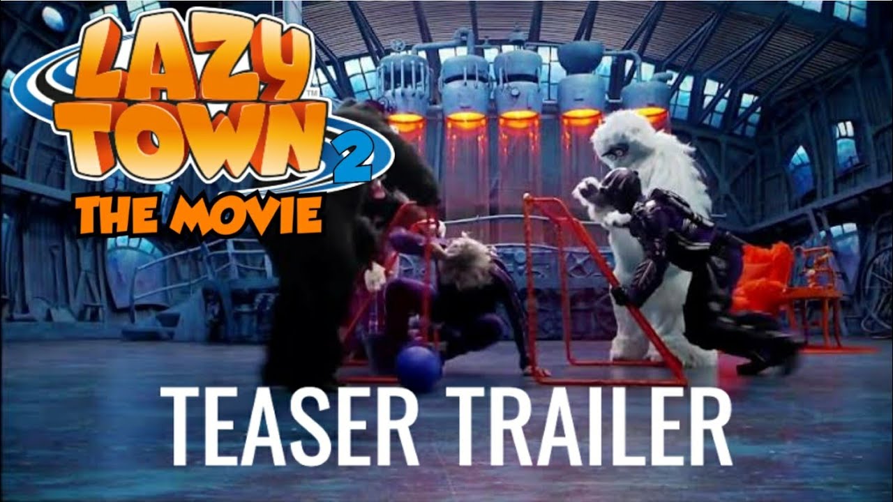 Lazy Town The Movie 2 | Teaser Trailer - YouTube