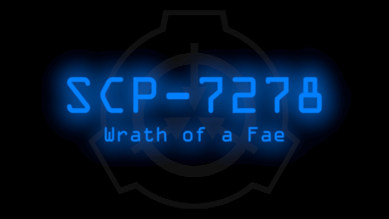 SCP-7278 - Wrath of a Fae - YouTube