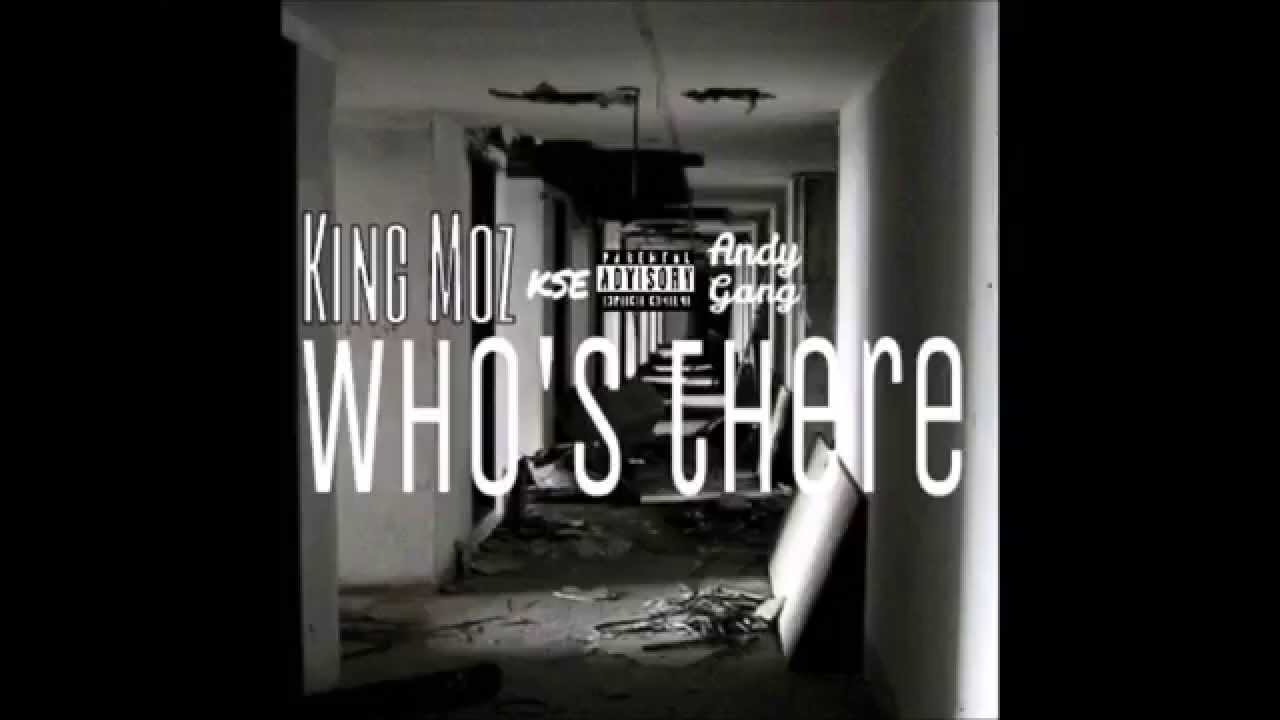 King Moz-Who's There (Prod. Canis Major) - YouTube