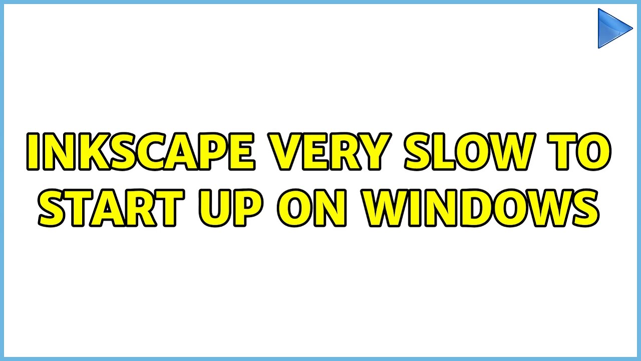 Inkscape very slow to start up on Windows (2 Solutions!!) - YouTube