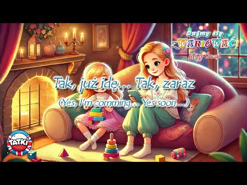 Tak, tak już idę... Tak, zaraz (Yes, I'm Comming... Yes, soon) - Dajmy ...