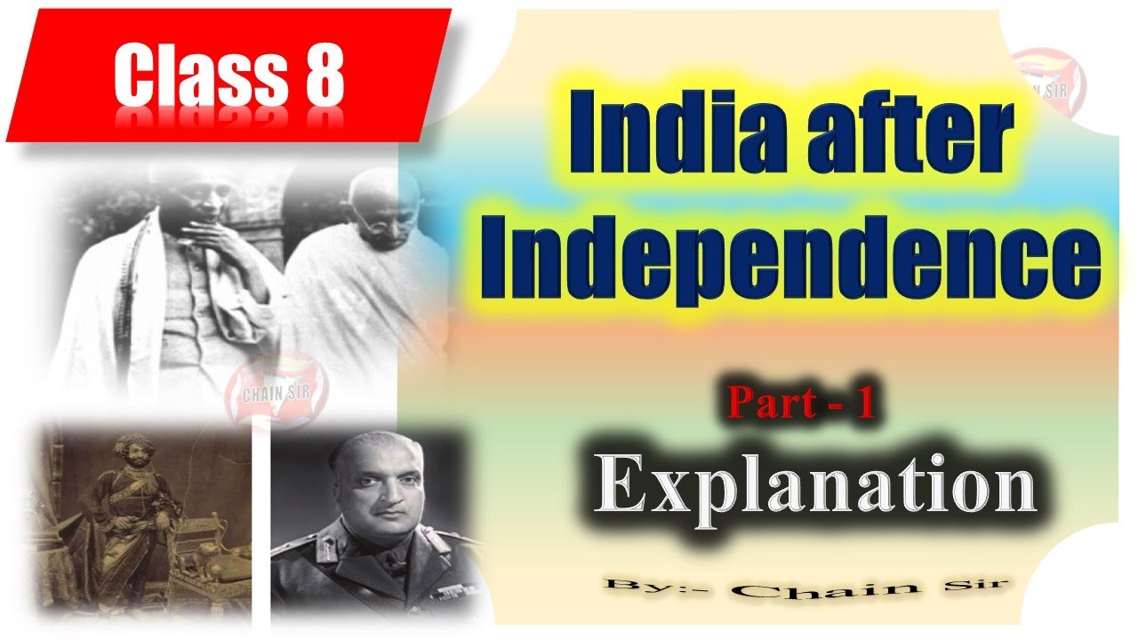 India after Independence Class 8 | Explanation Part-1 | History 15 ...