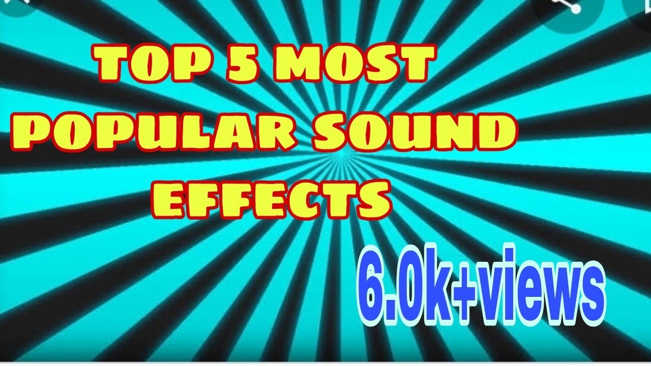 most popular top 5 sound effects - YouTube
