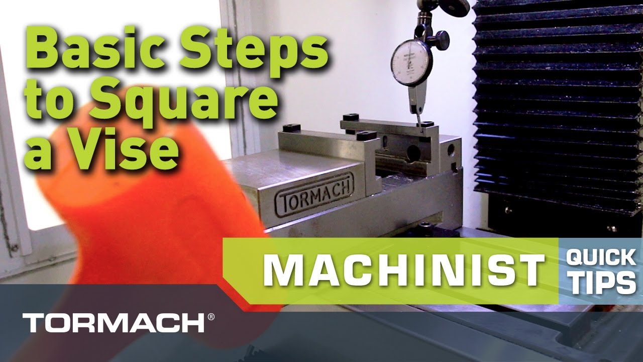 Tormach Machinist Tip - Basic Steps to Indicate (Square) a Vise - YouTube