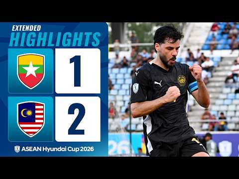 EXTENDED HIGHLIGHTS | MYANMAR 1-2 MALAYSIA | ASEAN HYUNDAI CUP