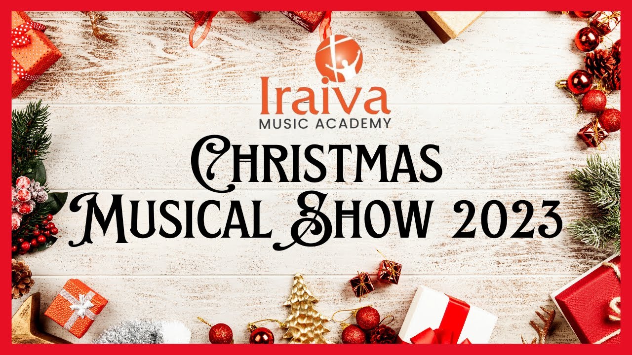 Christmas Musical Show 2023 | Iraiva Music Academy - YouTube