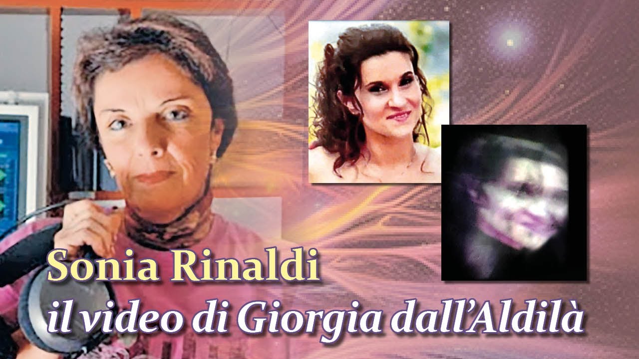 Sonia Rinaldi: transcomunicazione strumentale con l'aldilà - il caso di ...