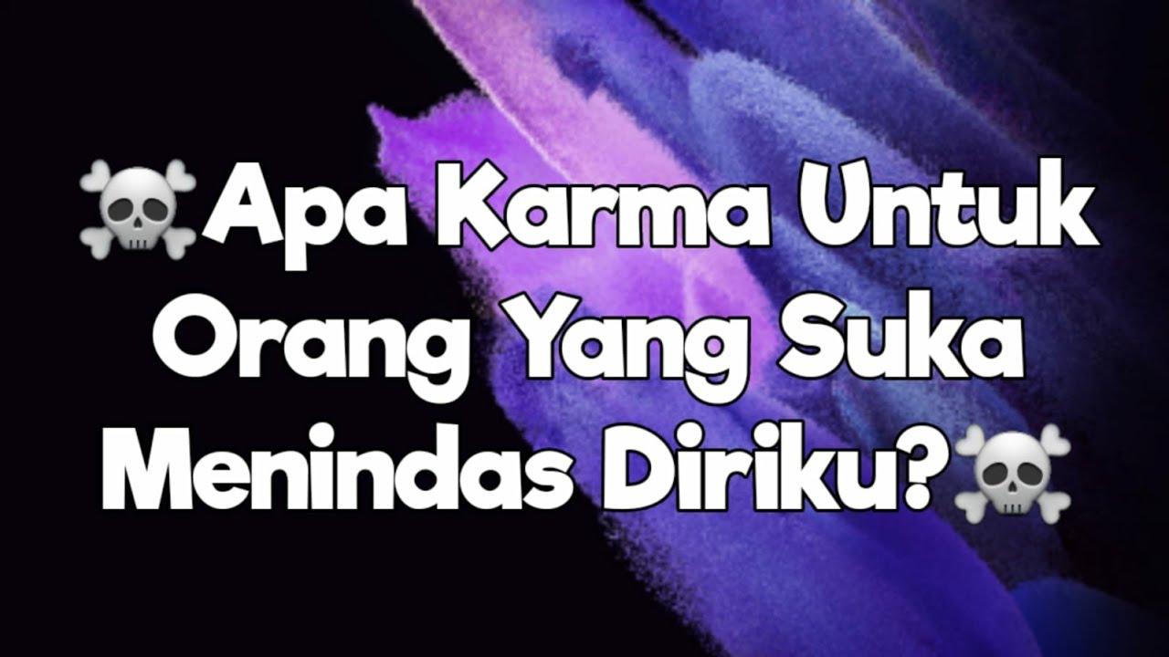 Pick A Card (Pilih Kartu), ☠KARMA UNTUK ORANG YANG SUKA MENINDASKU?☠ ...