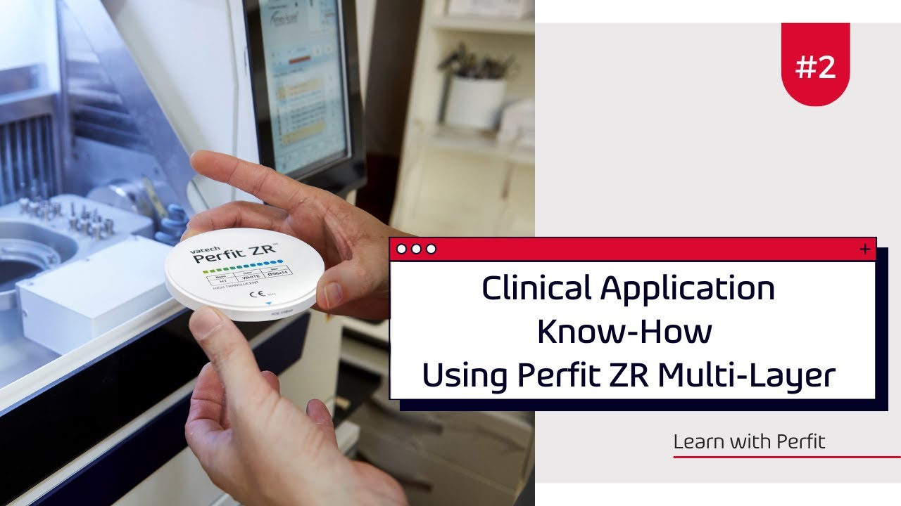 Clinical Application Know-How Using Perfit ZR Multi-Layer (ENG SUB ...