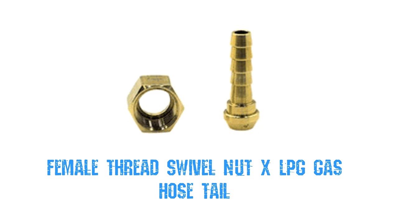 Female Thread Swivel Nut X LPG Gas Hose Tail - YouTube