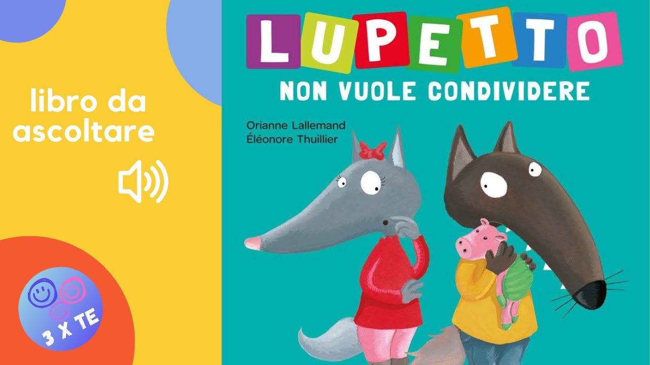 Lupetto non vuole condividere, libro letto ad alta voce per i bambini ...
