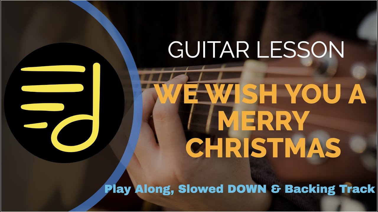 We Wish You A Merry Christmas | Guitar Chords & Tabs | Playalong ...