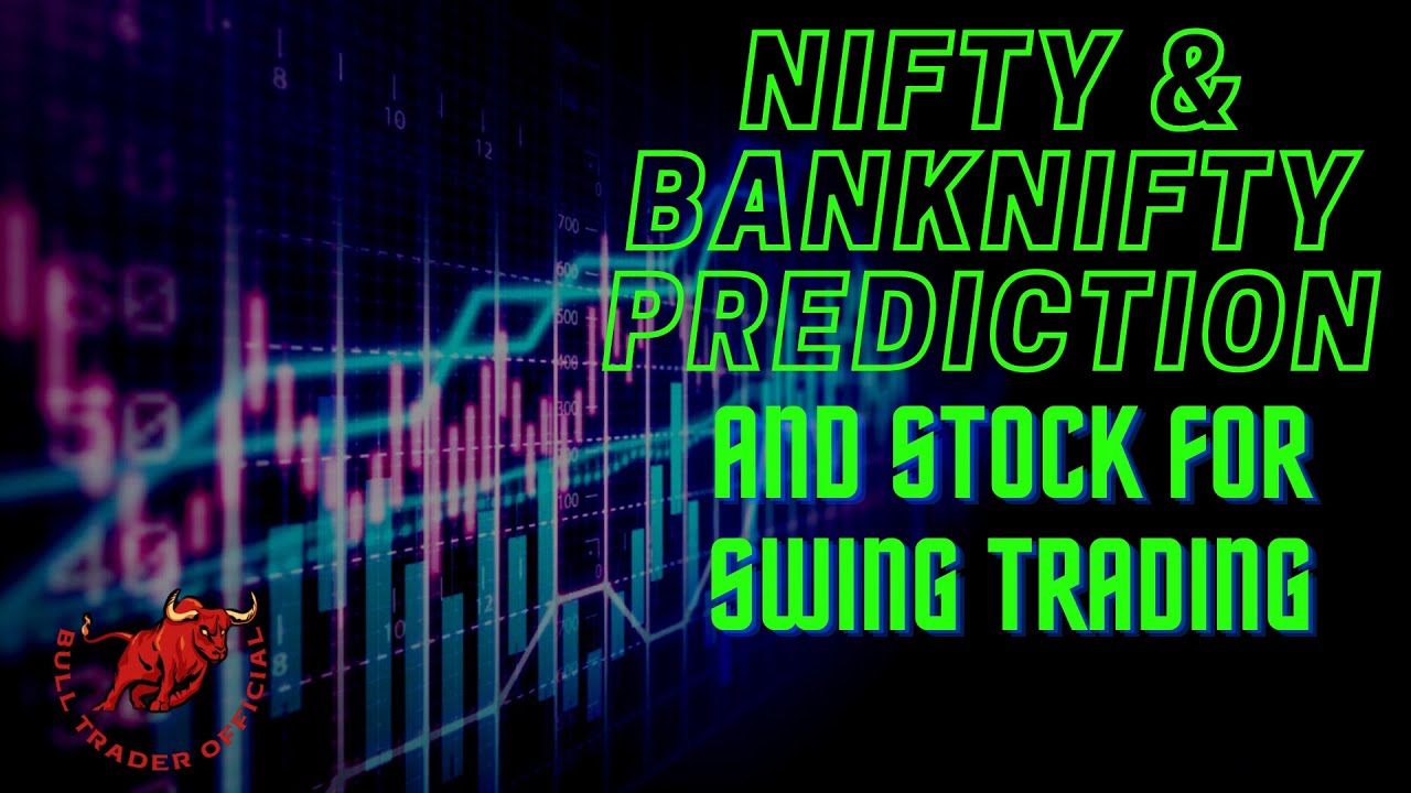 Nifty And Bank Nifty Prediction For Tomorrow Stock For Swing Trading