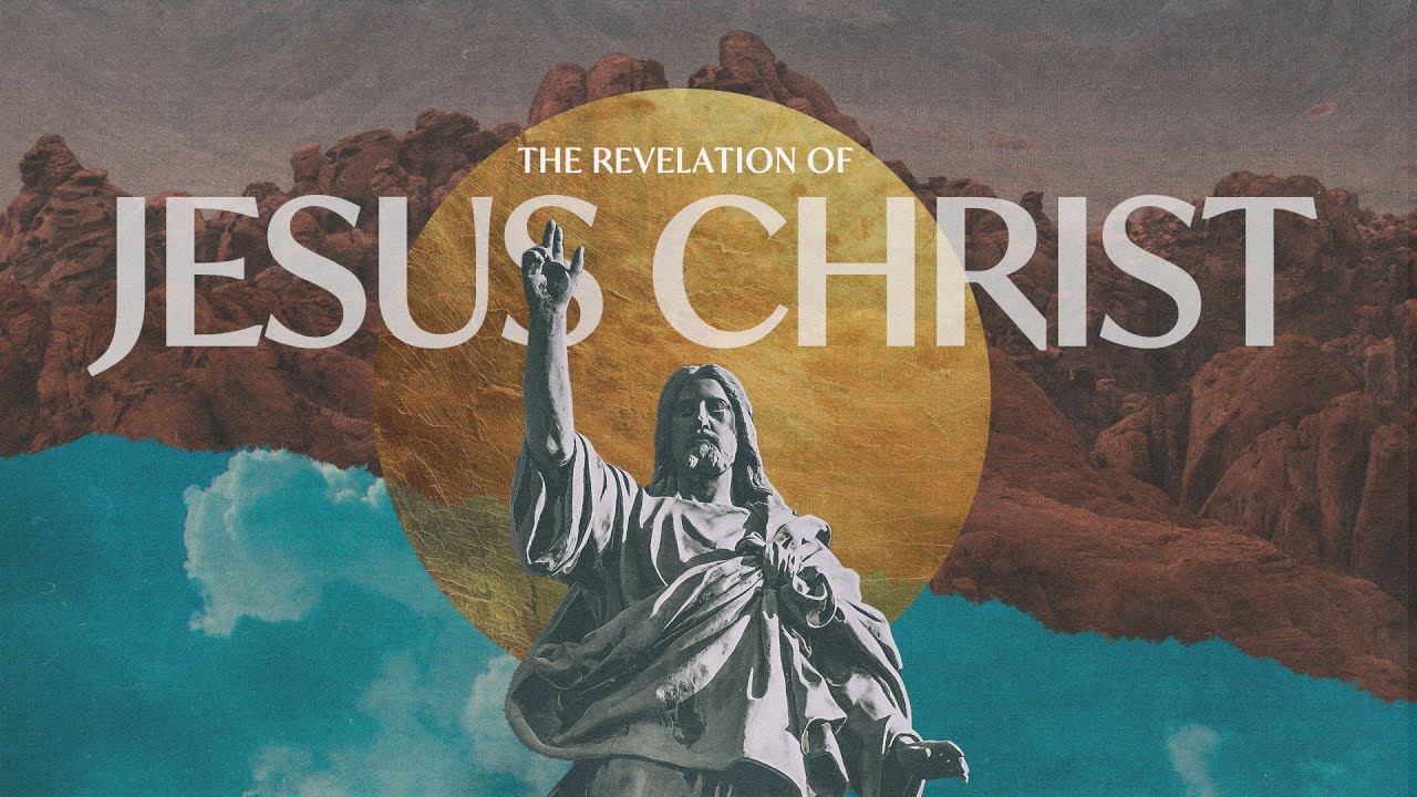 The Revelation Of Jesus Christ | I Am The Way, The Truth And Life ...
