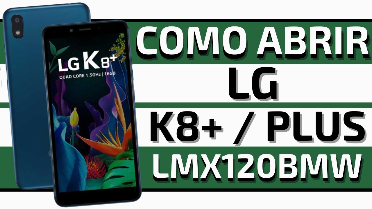 LG K8+ Plus lmx120bmw || Como Abrir || Como Desmontar || How To Disarm ...