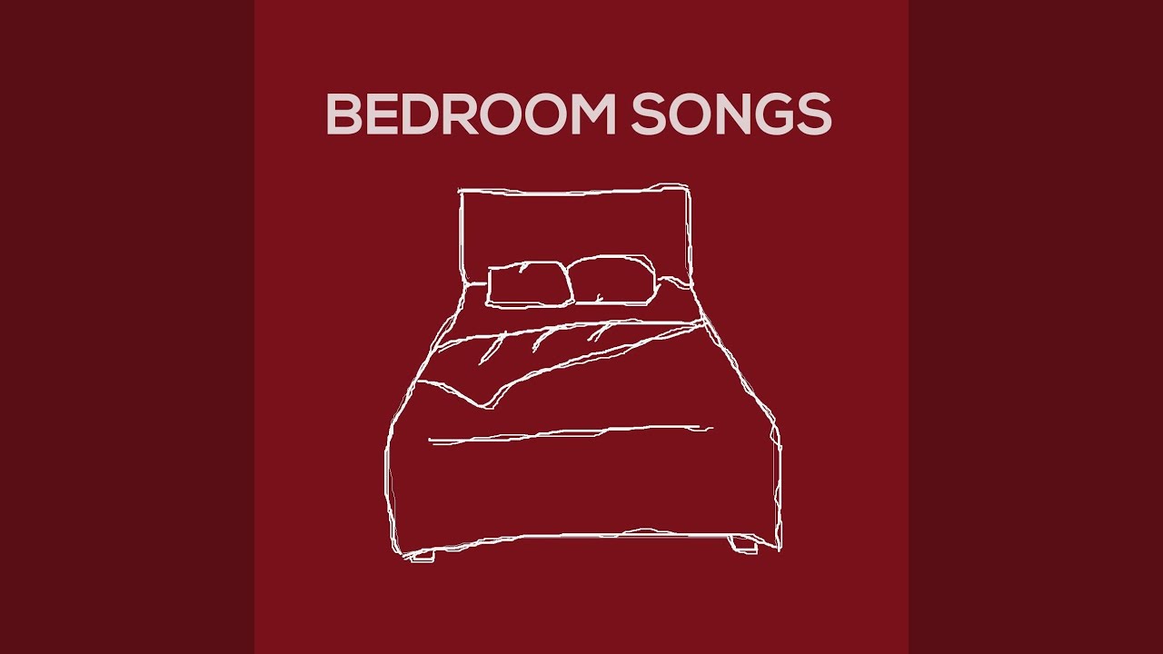 Bedroom Songs - YouTube