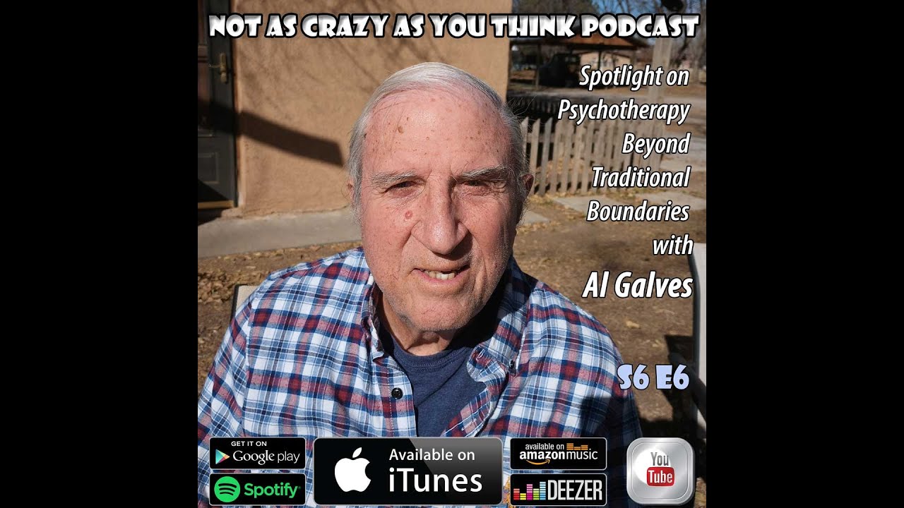 Not As Crazy As You Think Podcast: Psychotherapy Beyond Traditional ...