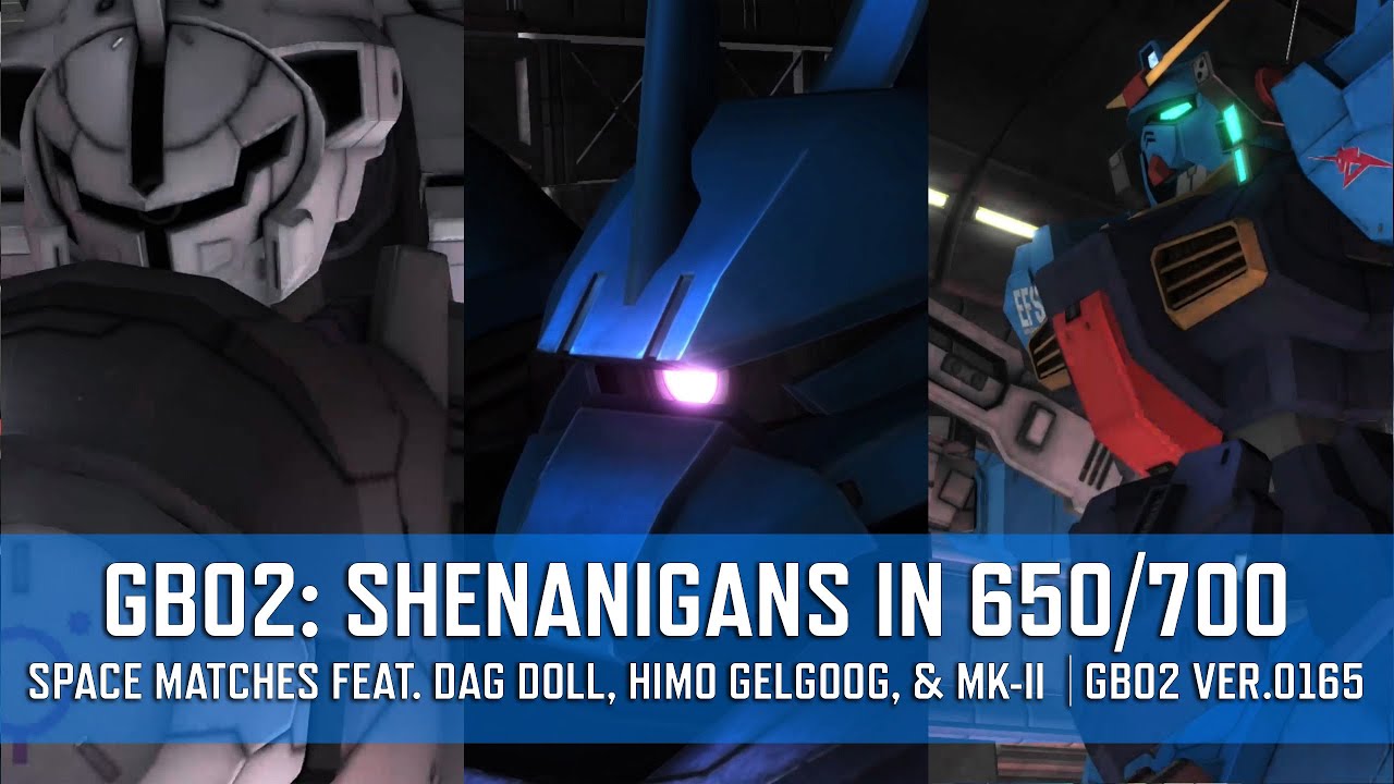 GBO2: Shenanigans In 650/700 - Space Ft. Dag Doll, HiMo Gelgoog, & Gundam Mk-II | GBO2 Ver.0165 ...