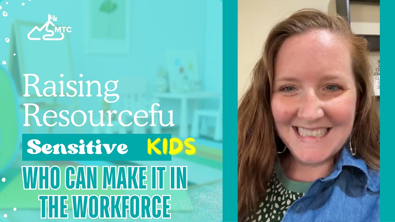 Raising Resourceful Sensitive Kids Who Can Make It In The Workforce ...