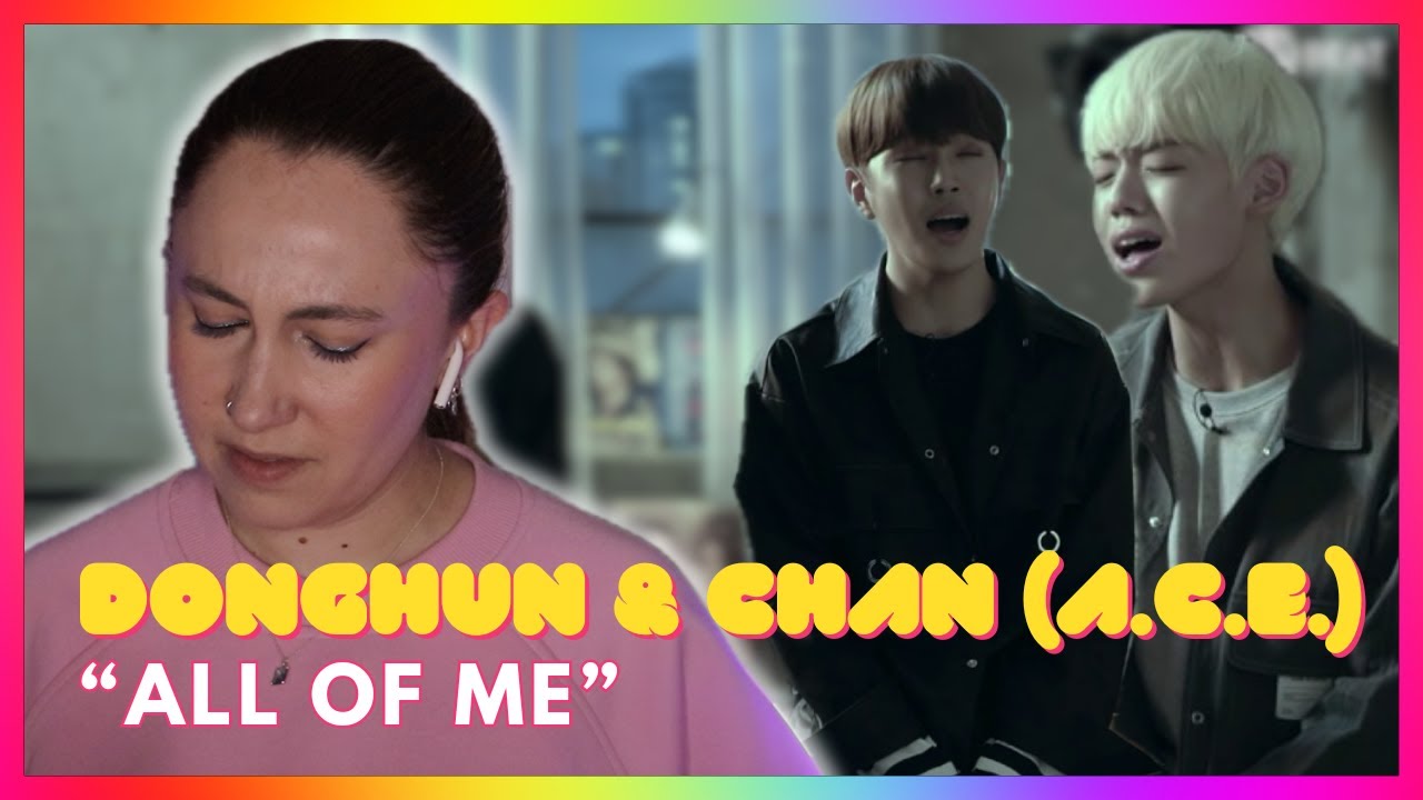 Donghun & Chan (에이스 - A.C.E) "All Of Me" | Mireia Estefano Reaction Video - YouTube