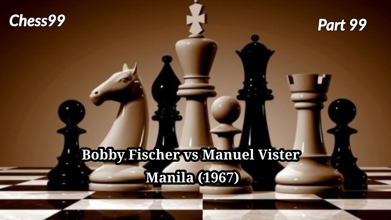 Bobby Fischer vs Manuel Vister. Manila (1967) - YouTube