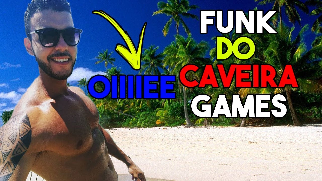 Funk CAVEIRA GAMES OIIIEE - YouTube