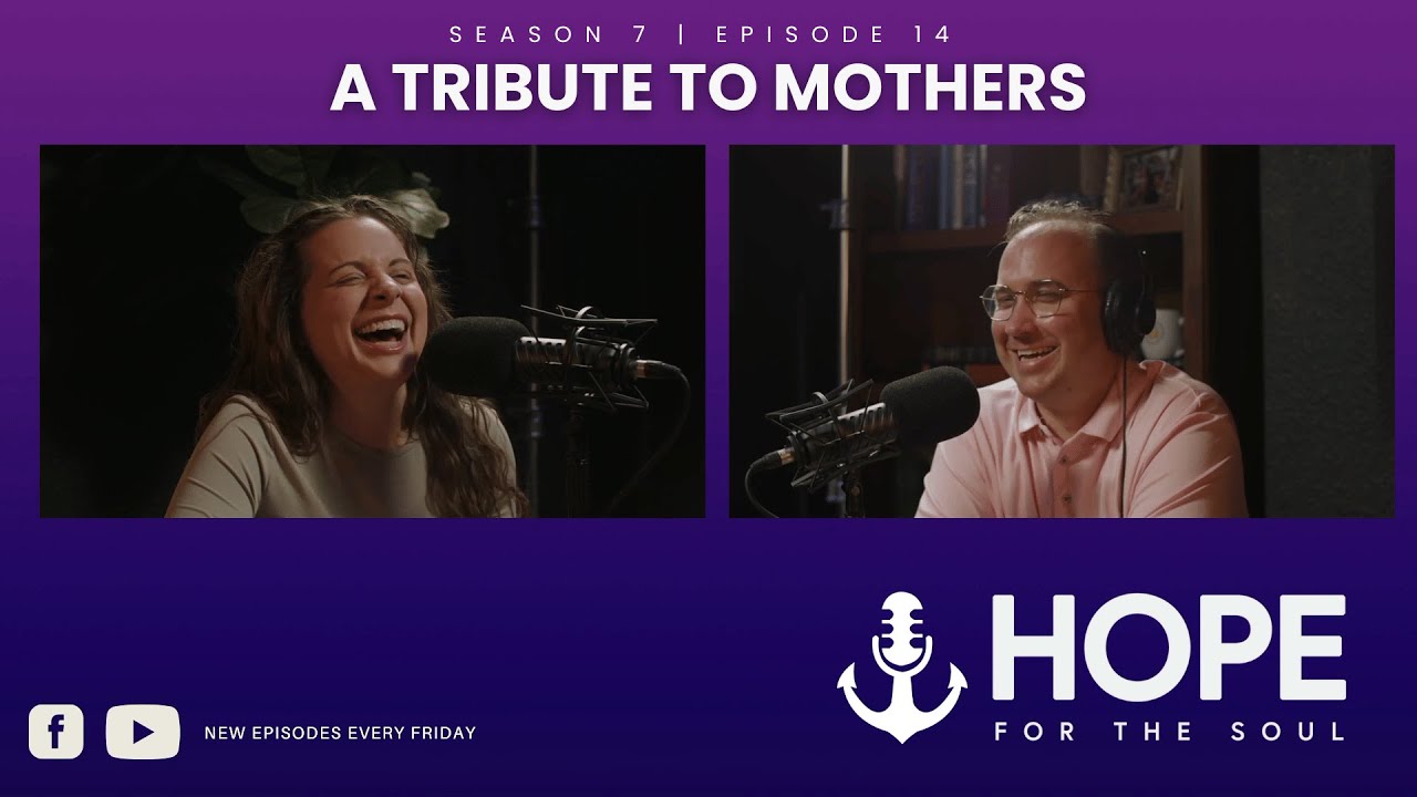A Tribute To Mothers | Hope For The Soul Podcast - YouTube
