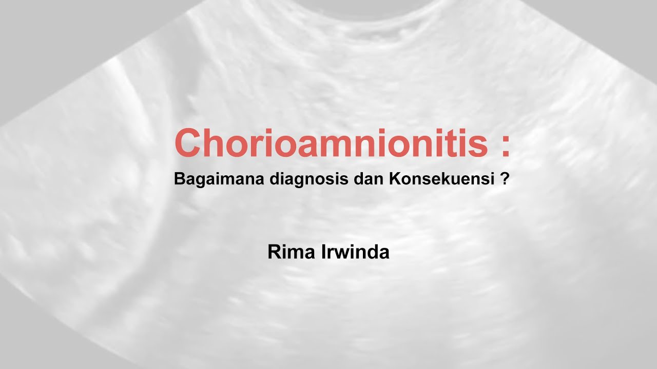 Chorioamnionitis Oleh Dr. Rima Irwinda, SpOG(K) - YouTube