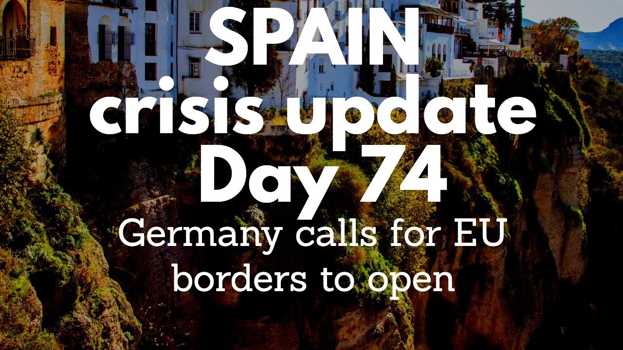Spain update day 74 - Germany seeks to open internal EU borders - YouTube