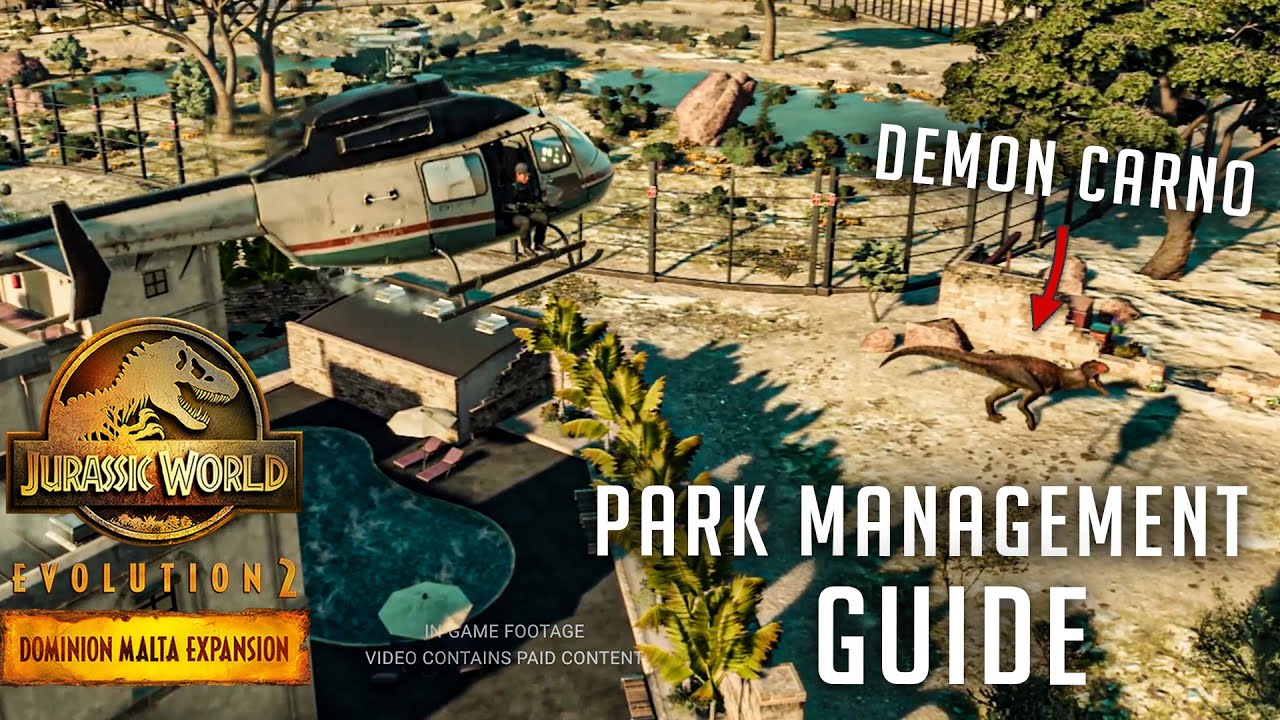 PARK MANAGEMENT GUIDE - Jurassic World Evolution 2: Dominion Malta ...