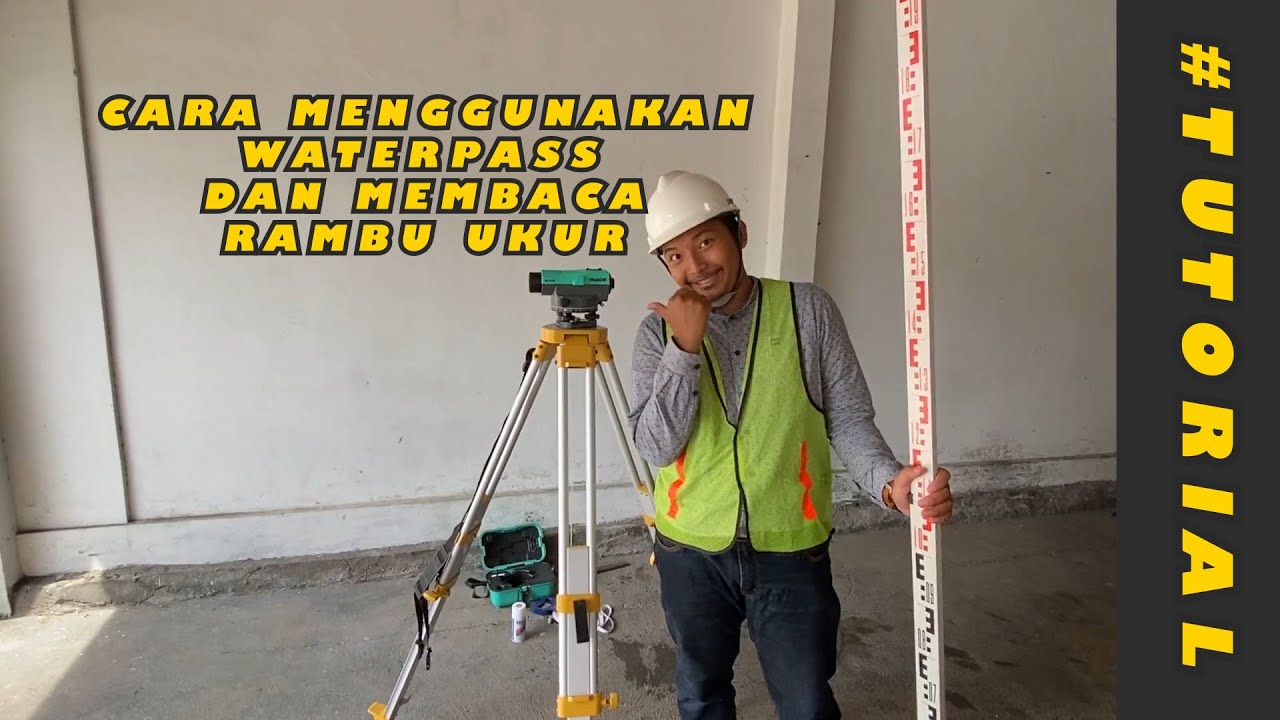 Cara Menggunakan Waterpass Dan Membaca Rambu Ukur | Setting Alat ...