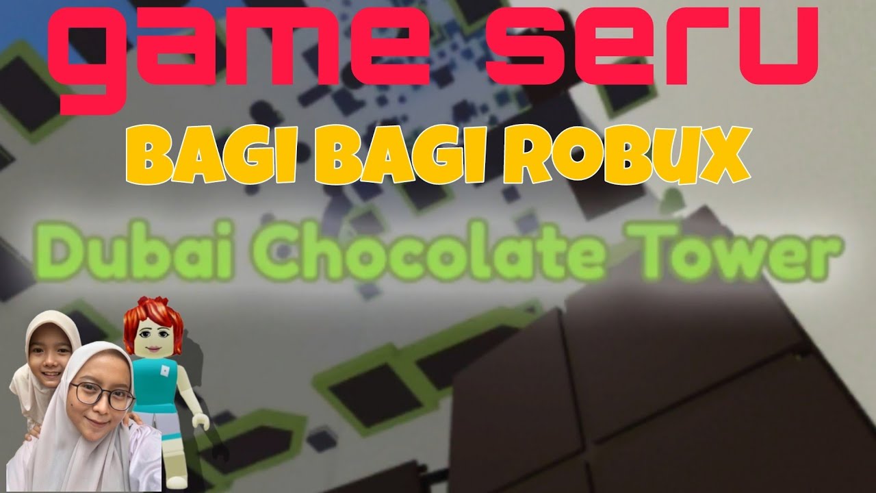 BAGI BAGI ROBUX DI DUBAI CHOCOLATE TOWER - YouTube