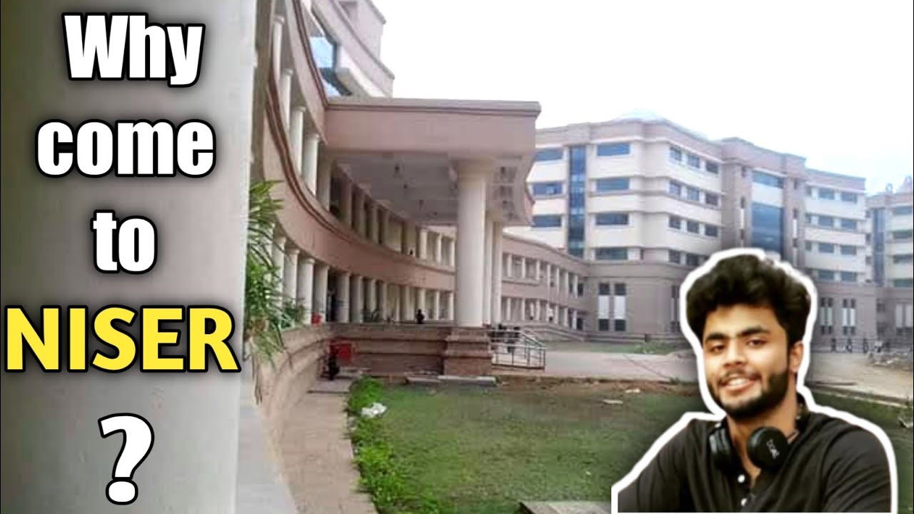 Why take admission in NISER by a NISERITE - YouTube