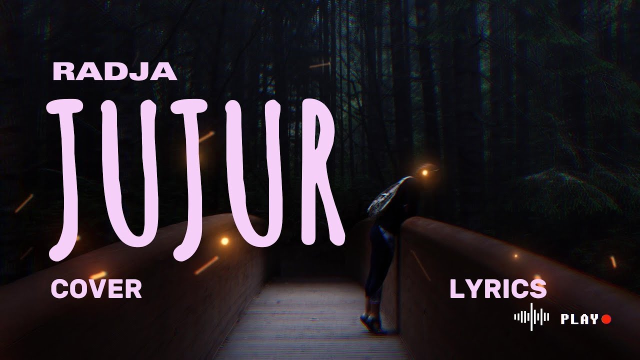 RADJA – JUJUR (Cover & Lyric) – COVER BY VIOSHIE - YouTube