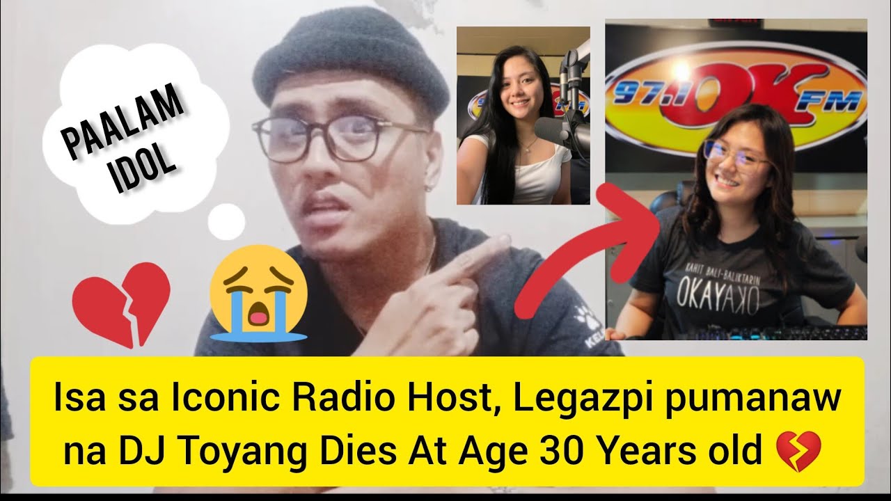 Isa sa Iconic Radio Host, Legazpi pumanaw na DJ Toyang Dies At Age 30 ...