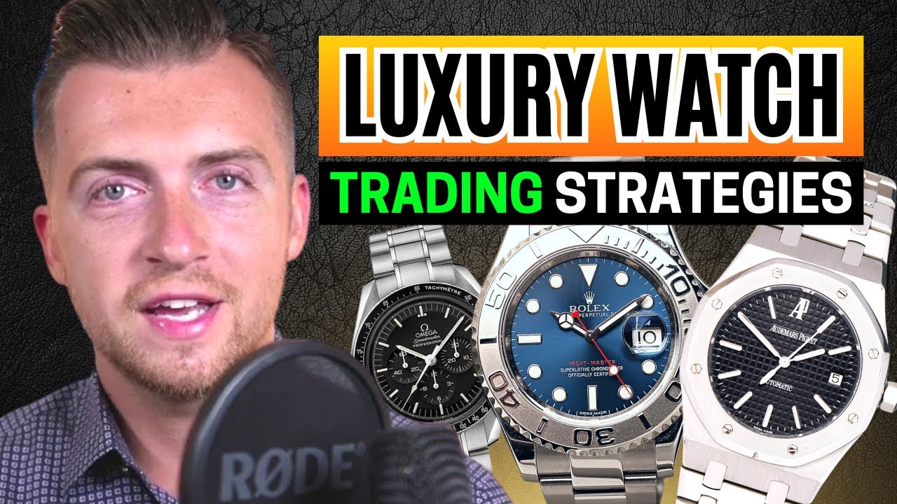 Investing Strategies for Trading Luxury Watches [Serious $$$] - YouTube