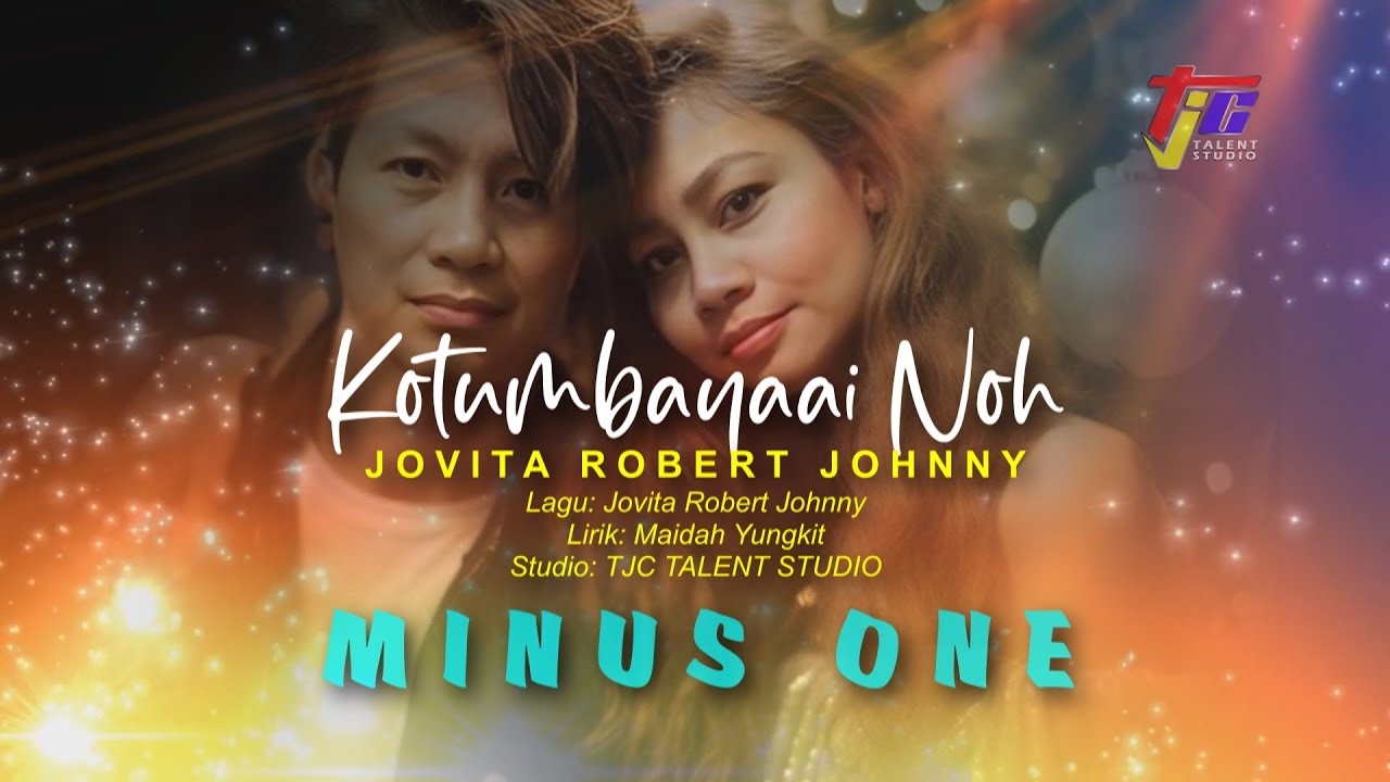 KOTUMBAYAAI NOH | JOVITA ROBERT JOHNNY | KARAOKE_MINUS 1 - YouTube