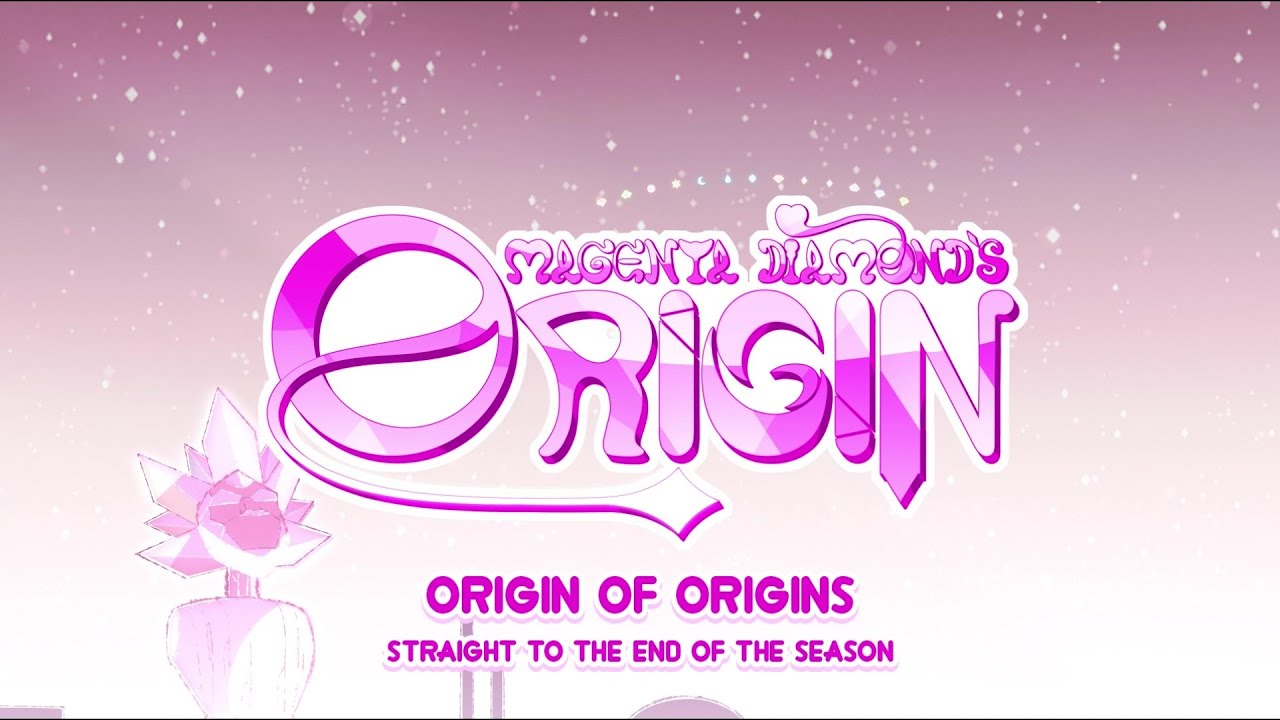 Magenta Diamond's Origin: Origin of Origins, Straight to the end of the ...