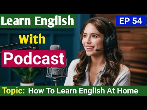 How To Learn English At Home | Learn English With Podcast Conversation ...