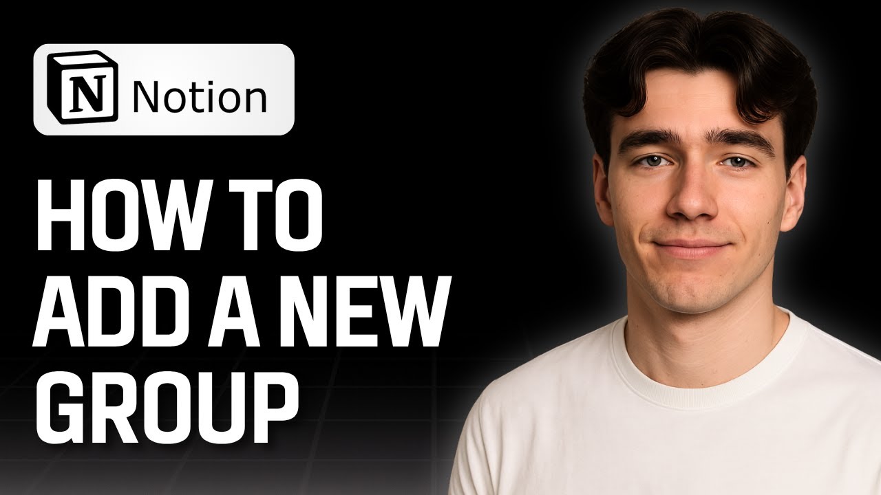 How to Add a New Group in Notion (Tutorial 2025) - YouTube