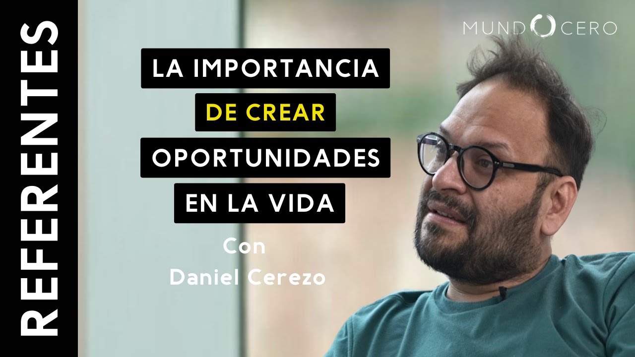 #58 Daniel Cerezo I Crear oportunidades - YouTube
