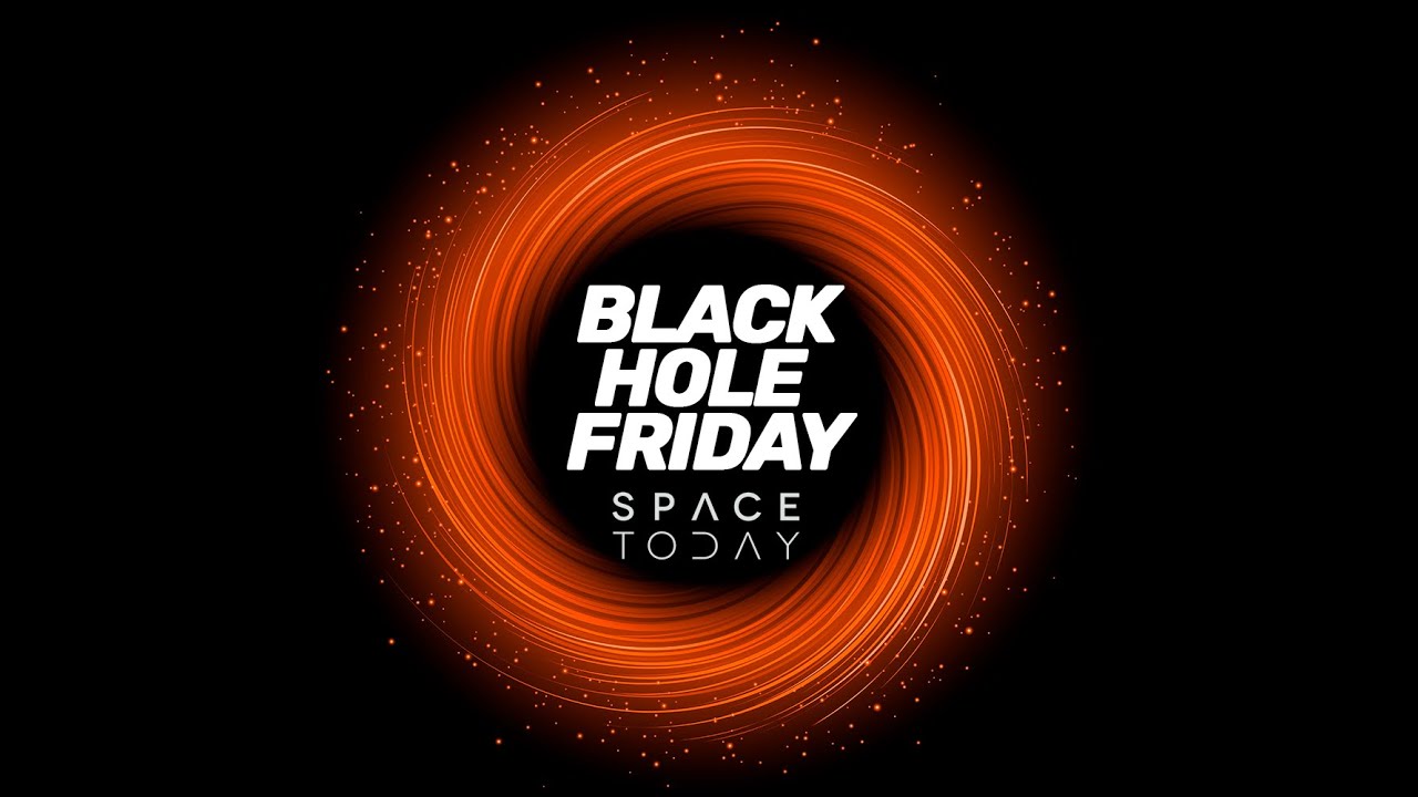 ANÚNCIO BLACK HOLE FRIDAY DO SPACE TODAY!!! - YouTube