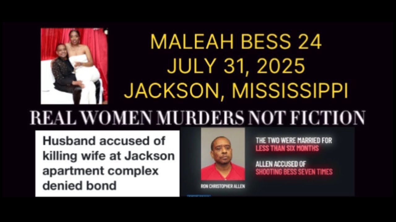 MALEAH BESS 24 SHOT 7 TIMES KILLED BY HUSBAND 52 JUL 31, 2025 MARRIED ...