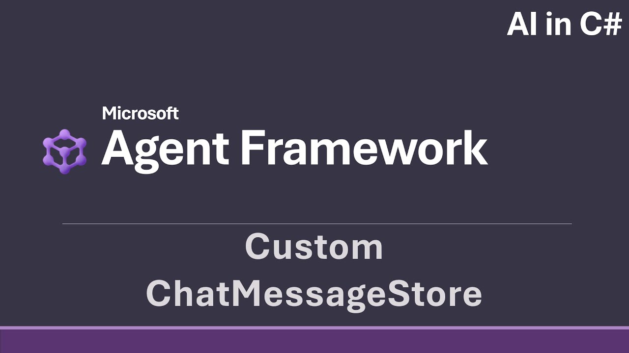 Custom ChatMessageStore in Microsoft Agent Framework [AI in C#] - YouTube