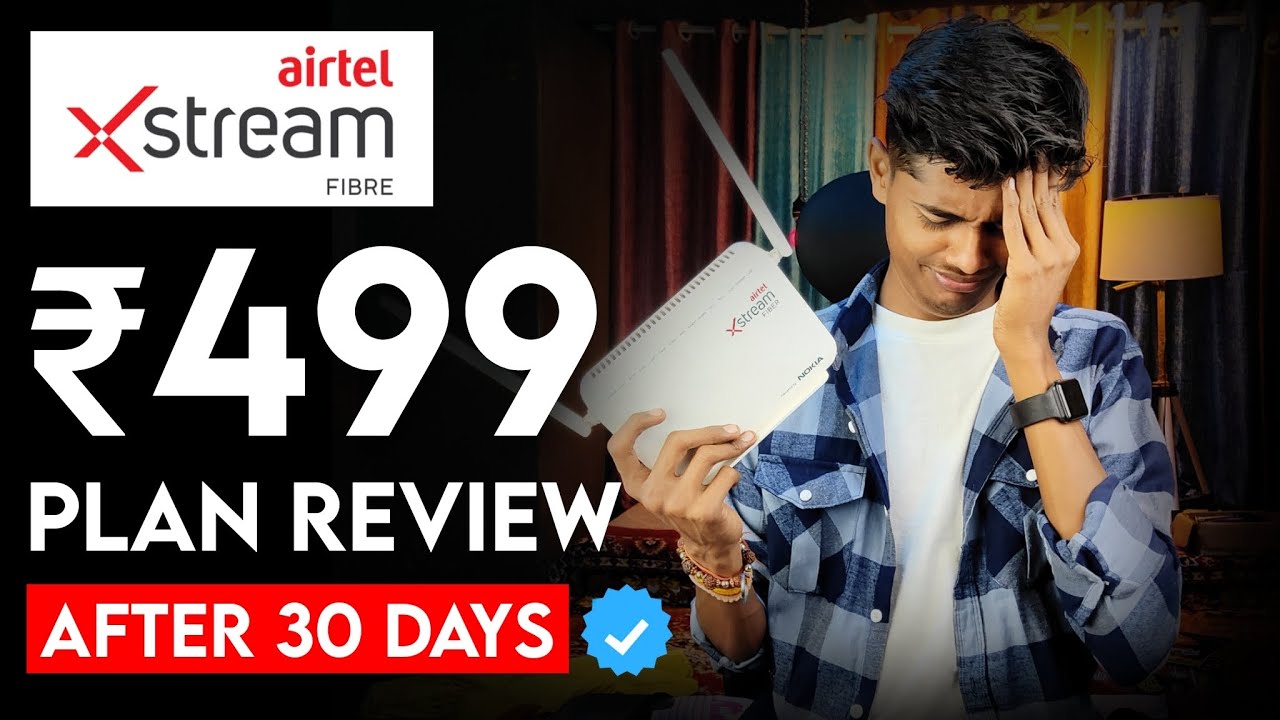 Airtel Xstream Fiber ₹499 Plan Honest Review after 30 Days | हिंदी में ...